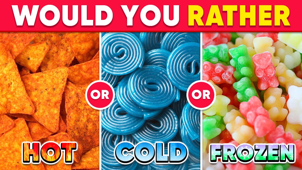 Would You Rather – HOT 🔥 COLD ️ or FROZEN 🧊 Food Edition | Quiz Star ...