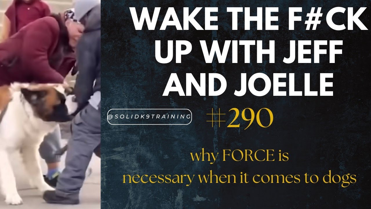 Wake the F#CK up w/Jeff & Joelle #290-ass cracks, St. Bernards and Force Free - YouTube
