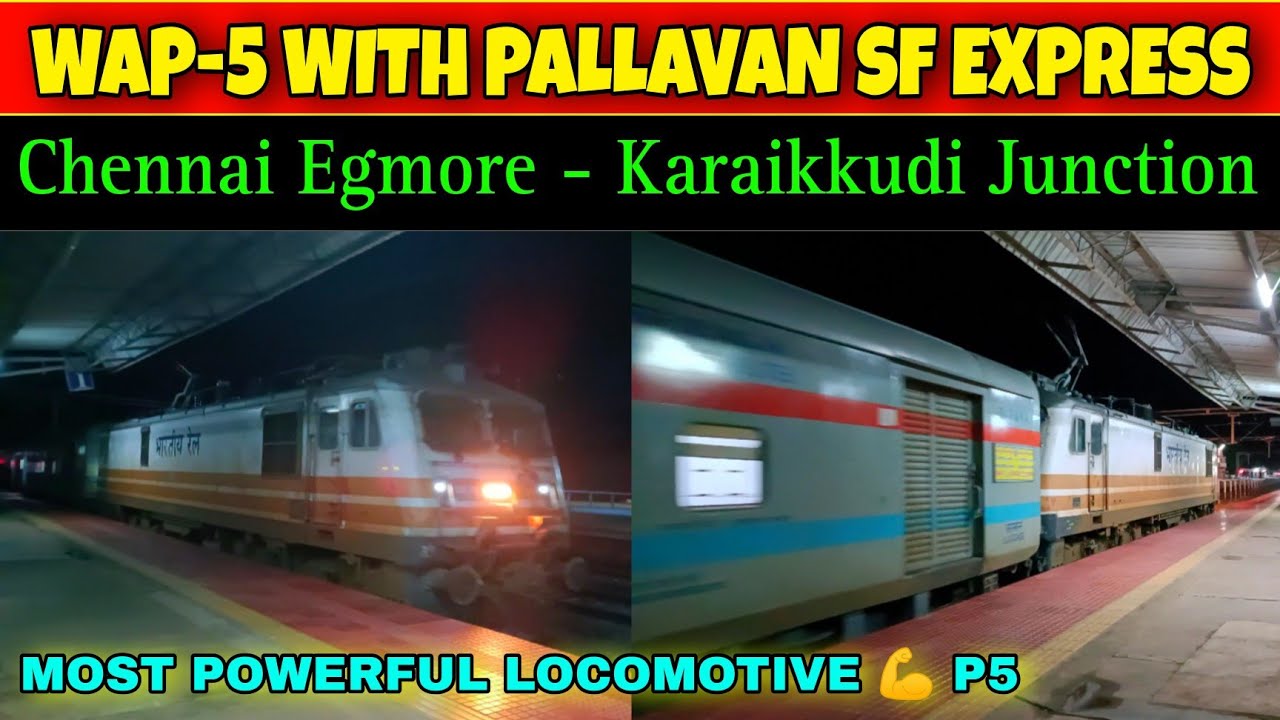 MEGA OFFLINK WAP-5 WITH PALLAVAN SUPER FAST EXPRESS 😈 12605 : Chennai ...