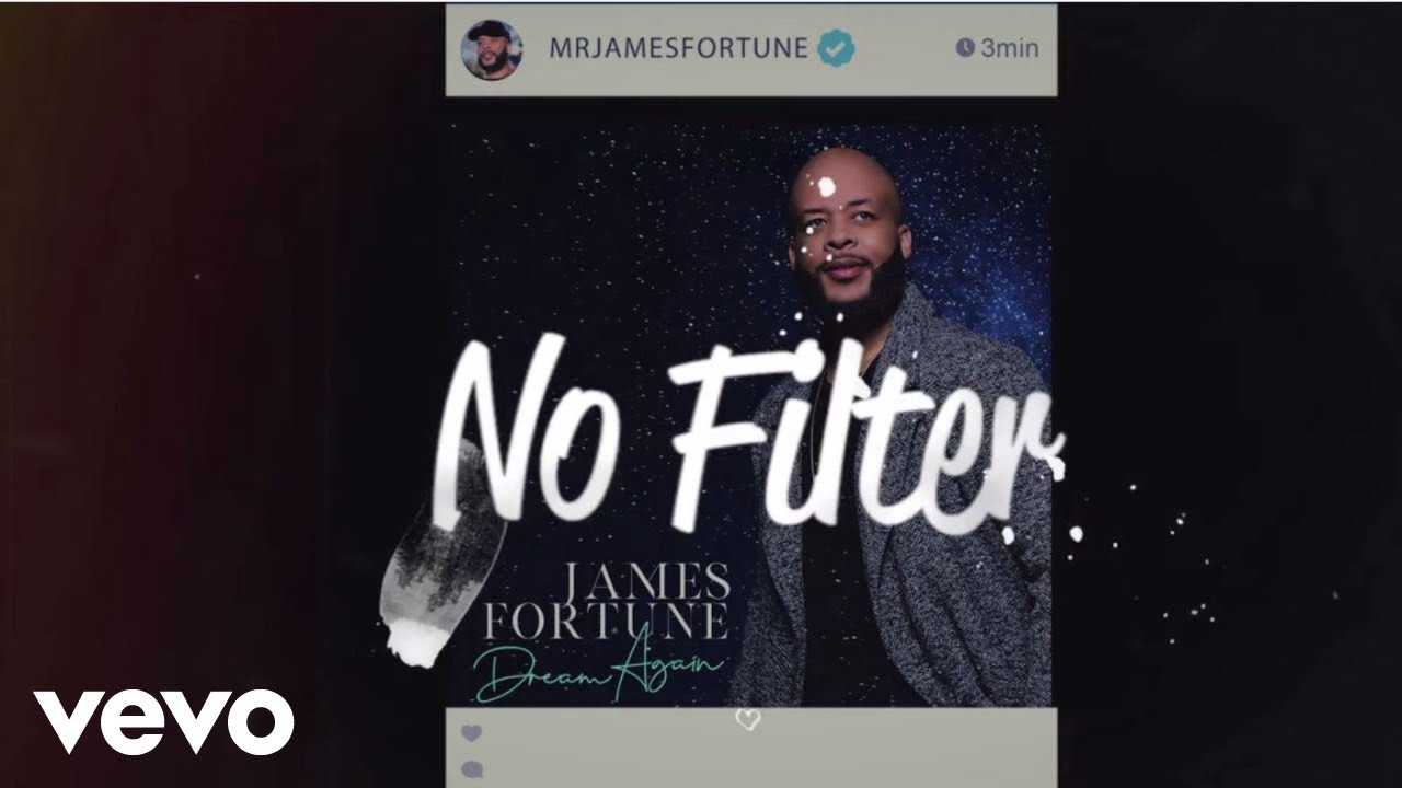James Fortune - No Filter (Lyric Video) - YouTube Music