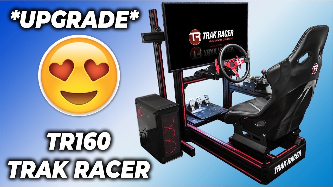 NEW Sim Rig UPGRADE! (TRAK RACER TR160) - YouTube