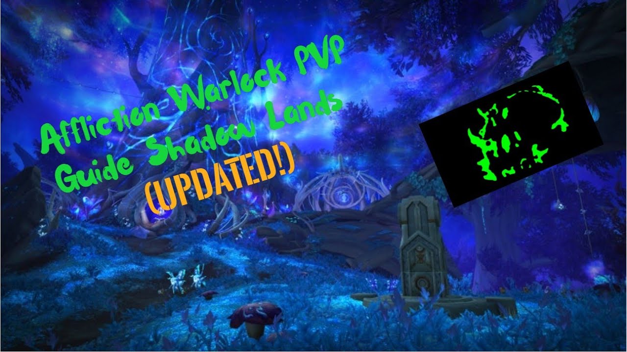 Affliction Warlock PVP Guide Shadow Lands (Updated) Covenants, Gearing ...