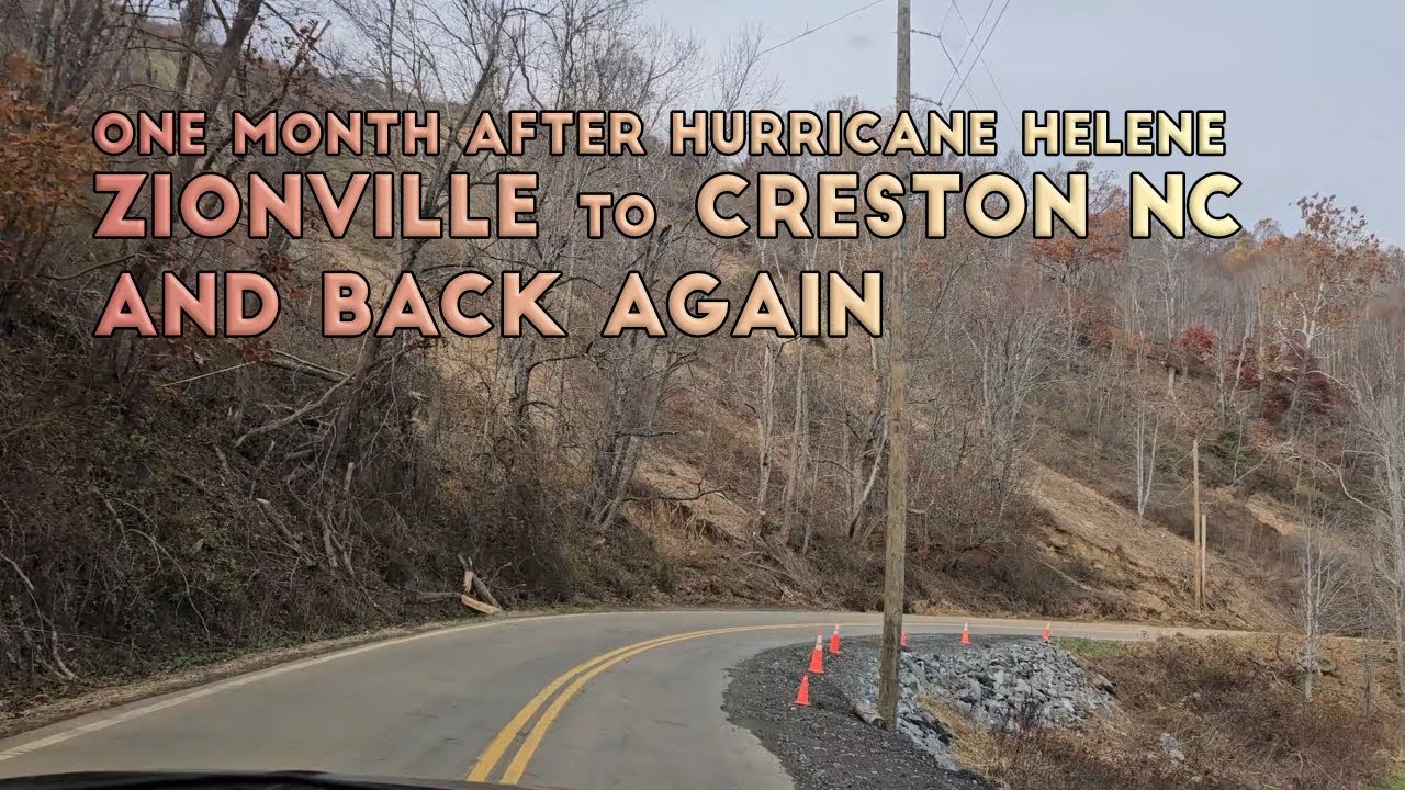 One Month After Hurricane Helene: Zionville To Creston North Carolina ...
