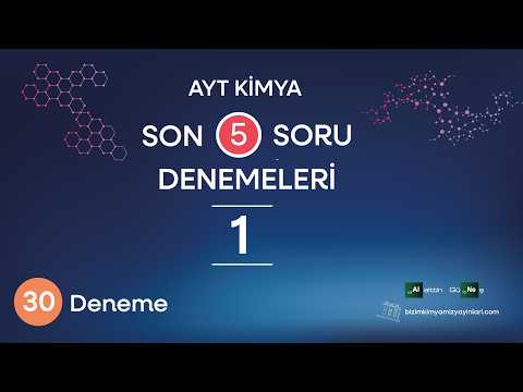 AYT Kimya Son 5 Soru Denemeleri | 1. Deneme Çözümleri