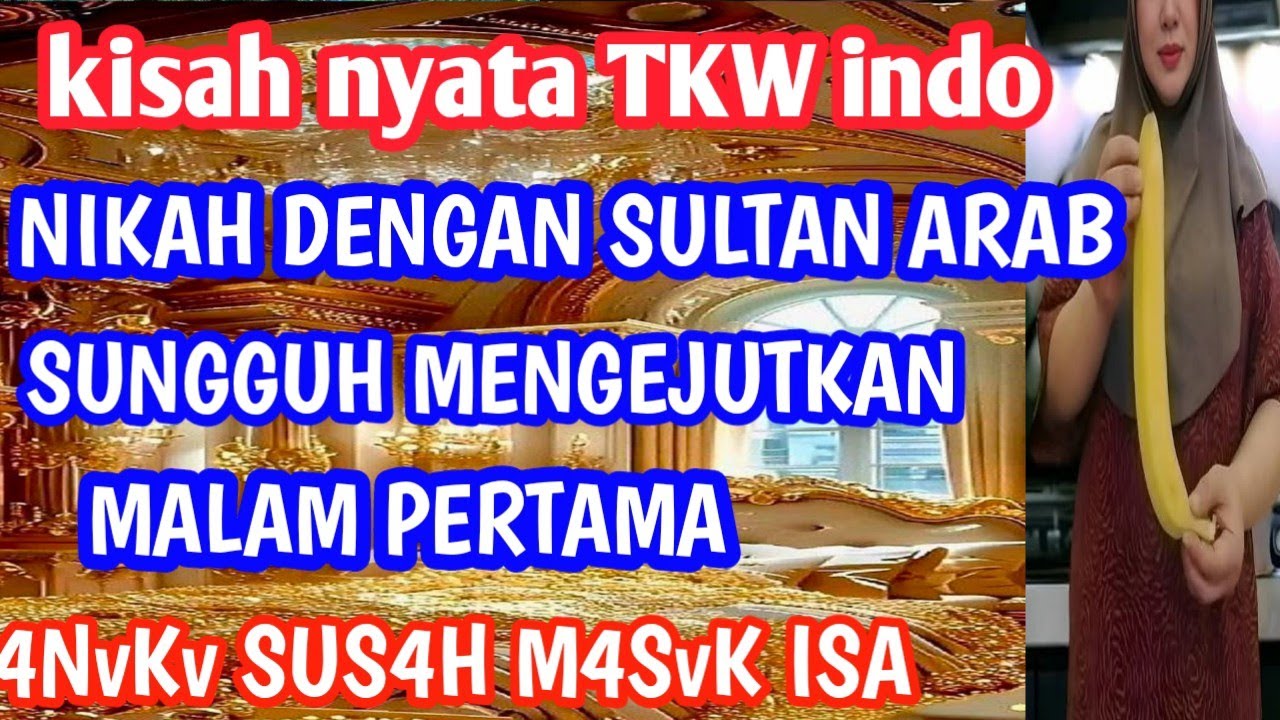 TKW MENIKAH DENGAN SULTAN KAYA RAYA SAUDI ARABIA - YouTube