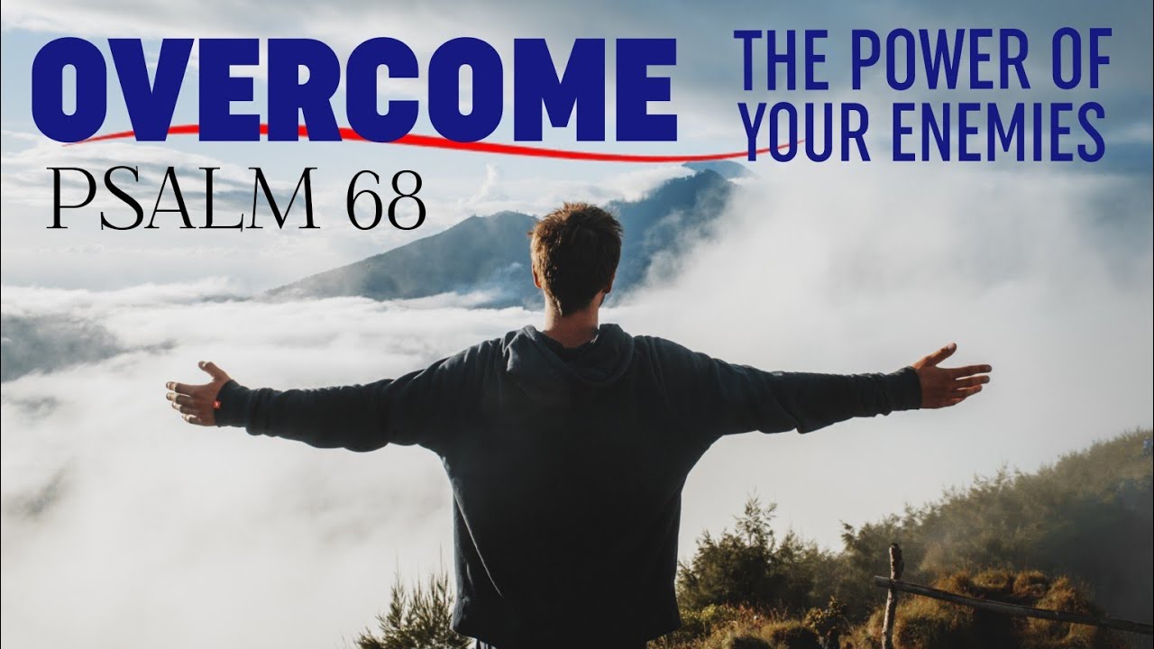 Psalm 68: A Powerful Prayer to Destroy Your Enemies | SPIRITUAL ...