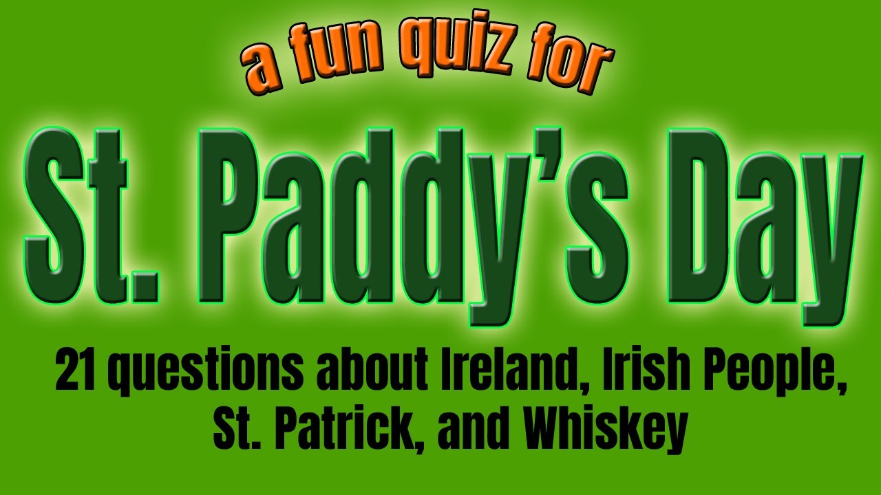 a fun quiz for ST. PATRICK's DAY - 21 Questions for the Irish Holiday ...