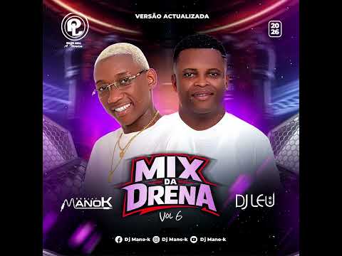Mix Da Drena Vol 6  Afro House Versão Actualizada- Dj Mano-k 2026