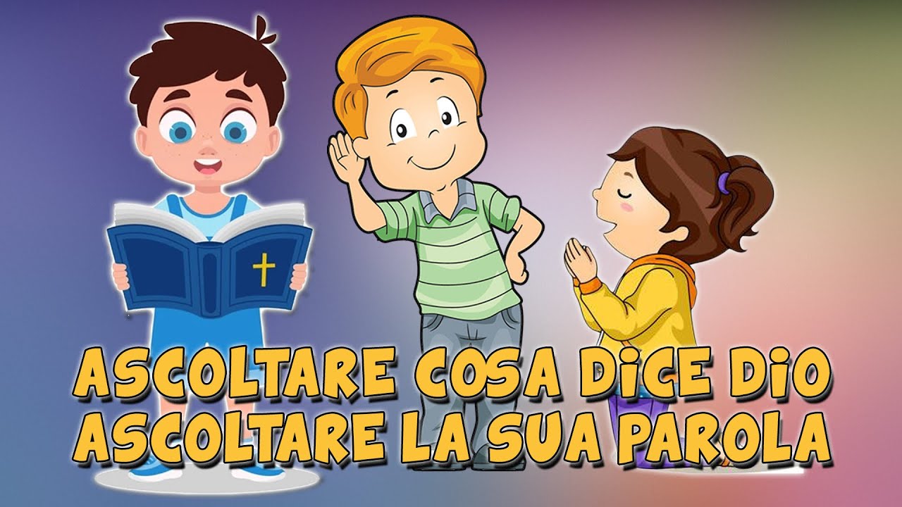 ASCOLTARE COSA DICE DIO, ASCOLTARE LA SUA PAROLA - YouTube