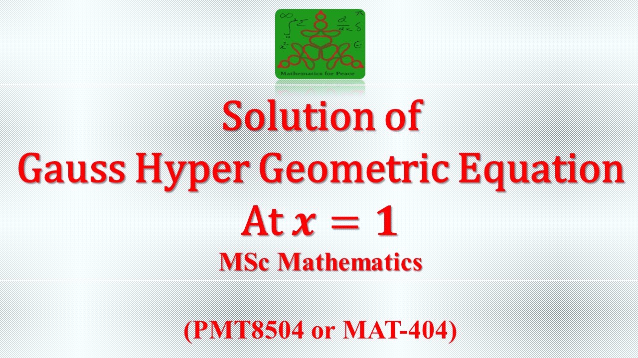 Solution of Gauss Hyper geometric equation at x=1| MSc mathematics ...
