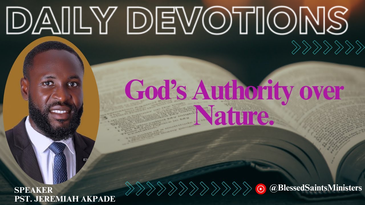 God's Authority over nature || Morning Devotion || Pst. Jeremia Akpade ...