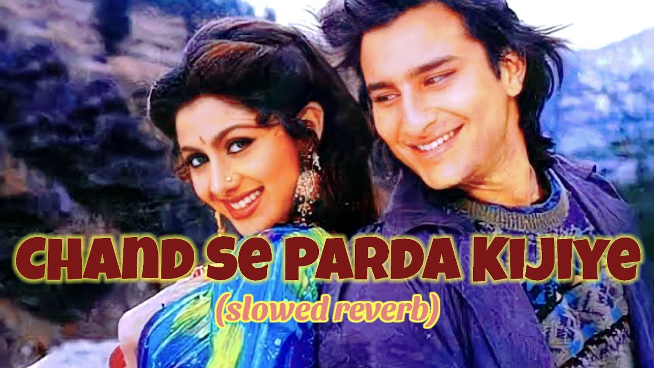 Chand Se Parda (slowed reverb) | Aao Pyar Karen | Kumar Sanu | Saif Ali ...