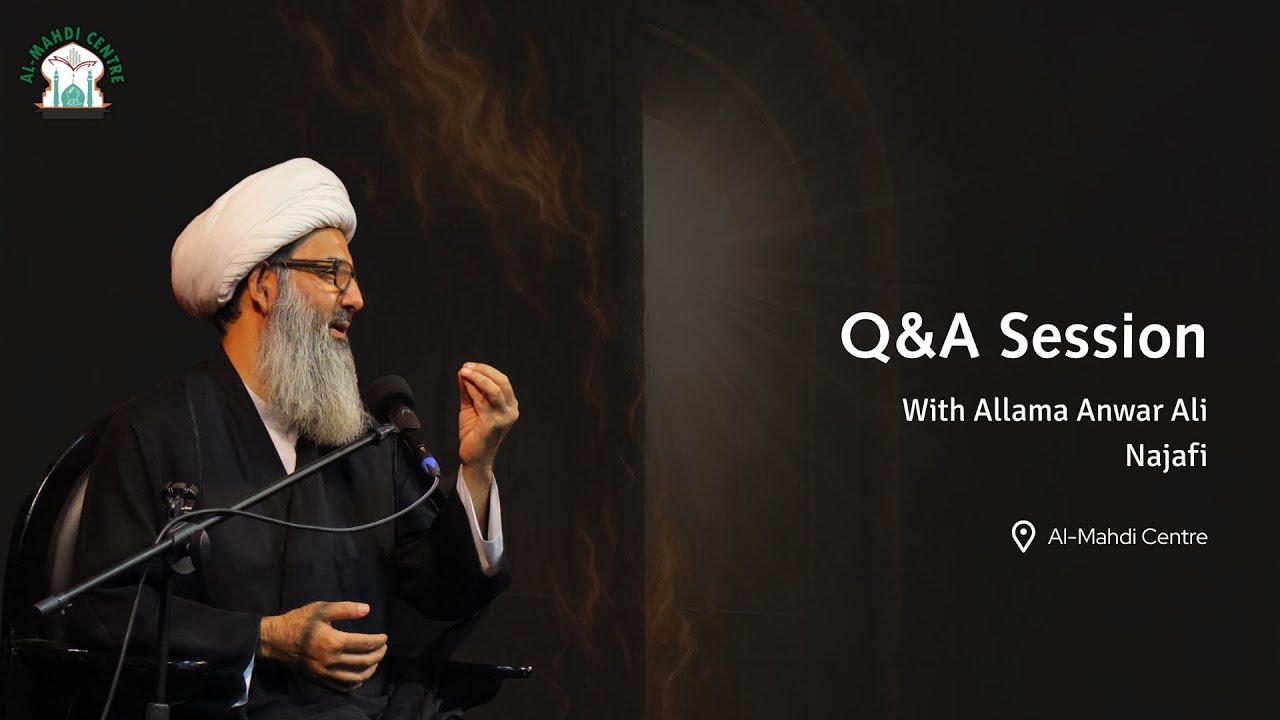 Q&A Session with Allam Anwar Ali Najafi - 24th NIght Of Jamadiul Awwal ...