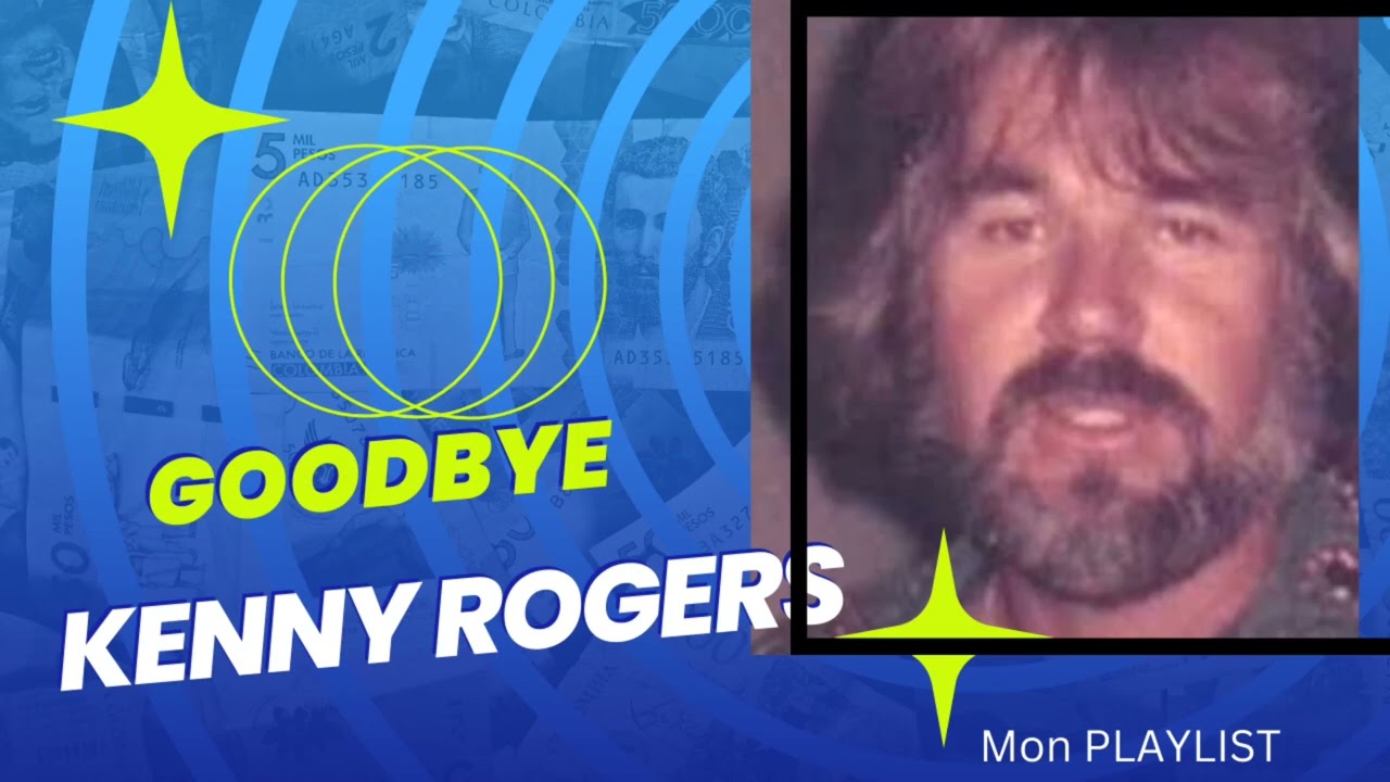 GOODBYE BY KENNY ROGERS | Mon PLAYLIST - YouTube