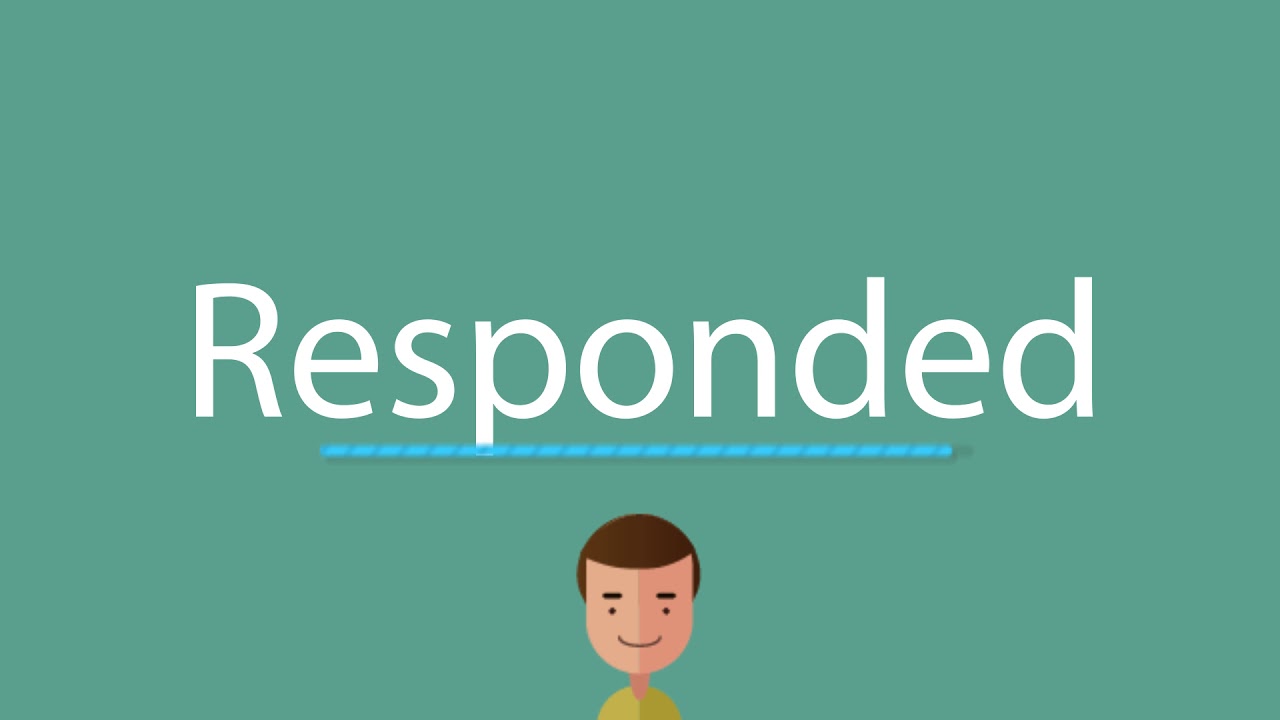 Responded pronunciation - YouTube
