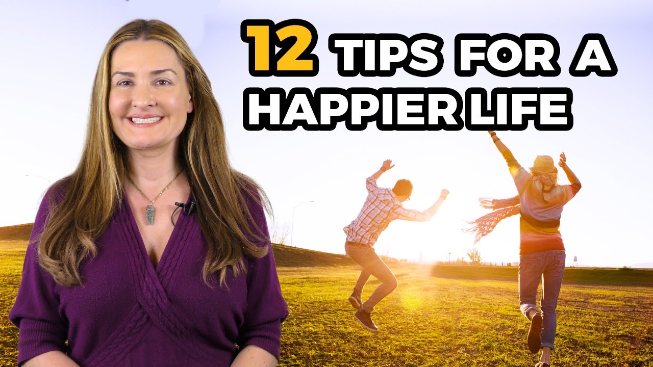 12 tips for a happy and healthy life - YouTube