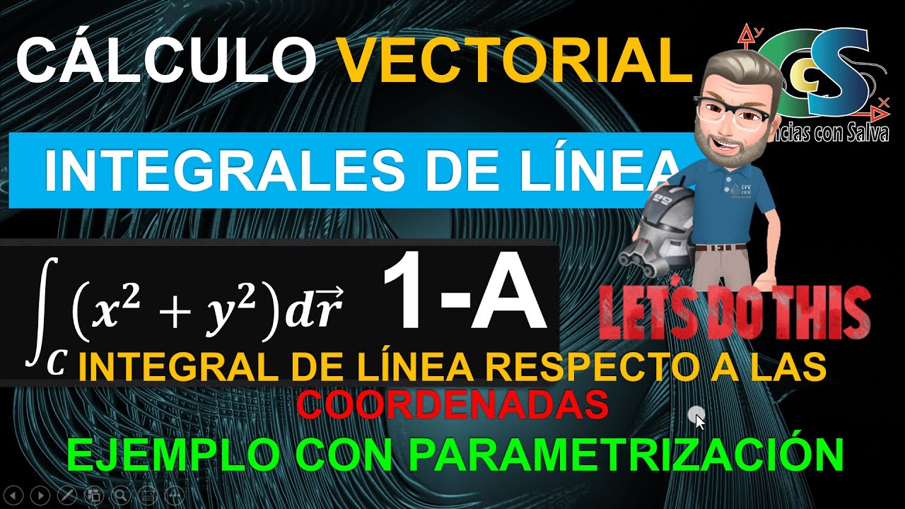 Matemáticas. Integrales de línea 1A. Ejemplo resuelto. - YouTube