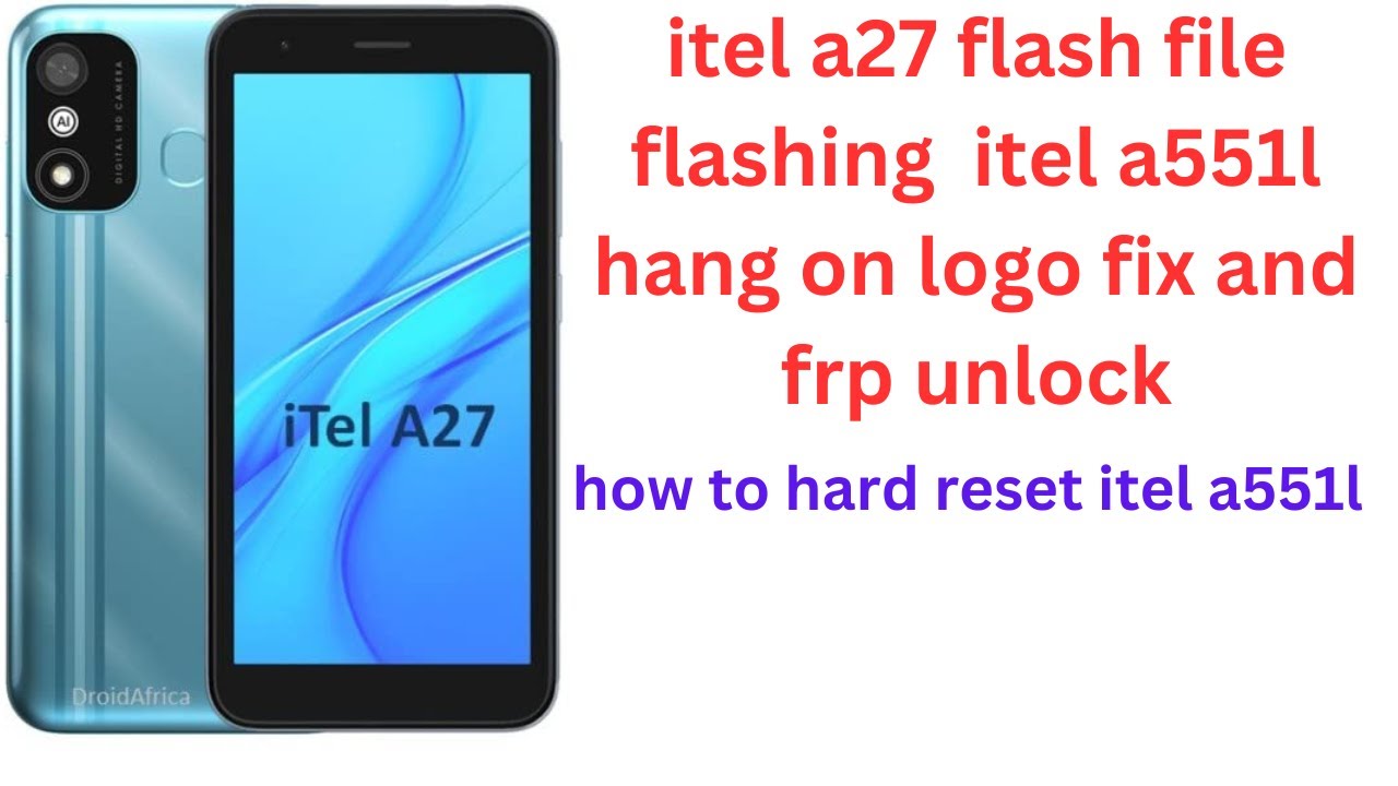 itel a27 flash file flashing itel a551l hang on logo fix and frp unlock ...