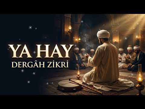 **YA HAY – DERGÂH ZİKRİ | Huzur Veren Tasavvuf İlahi**
