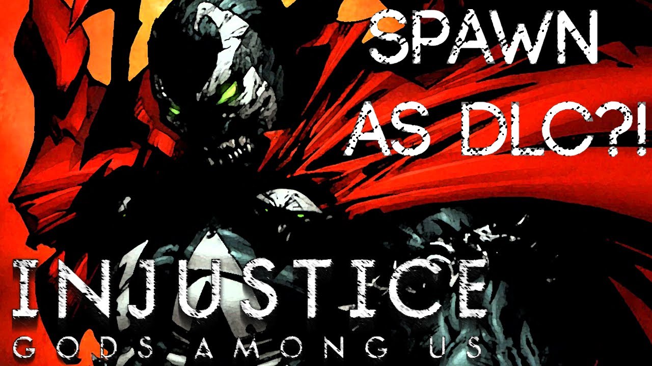 Injustice Gods Among Us: Spawn DLC Confirmed?!?! - YouTube