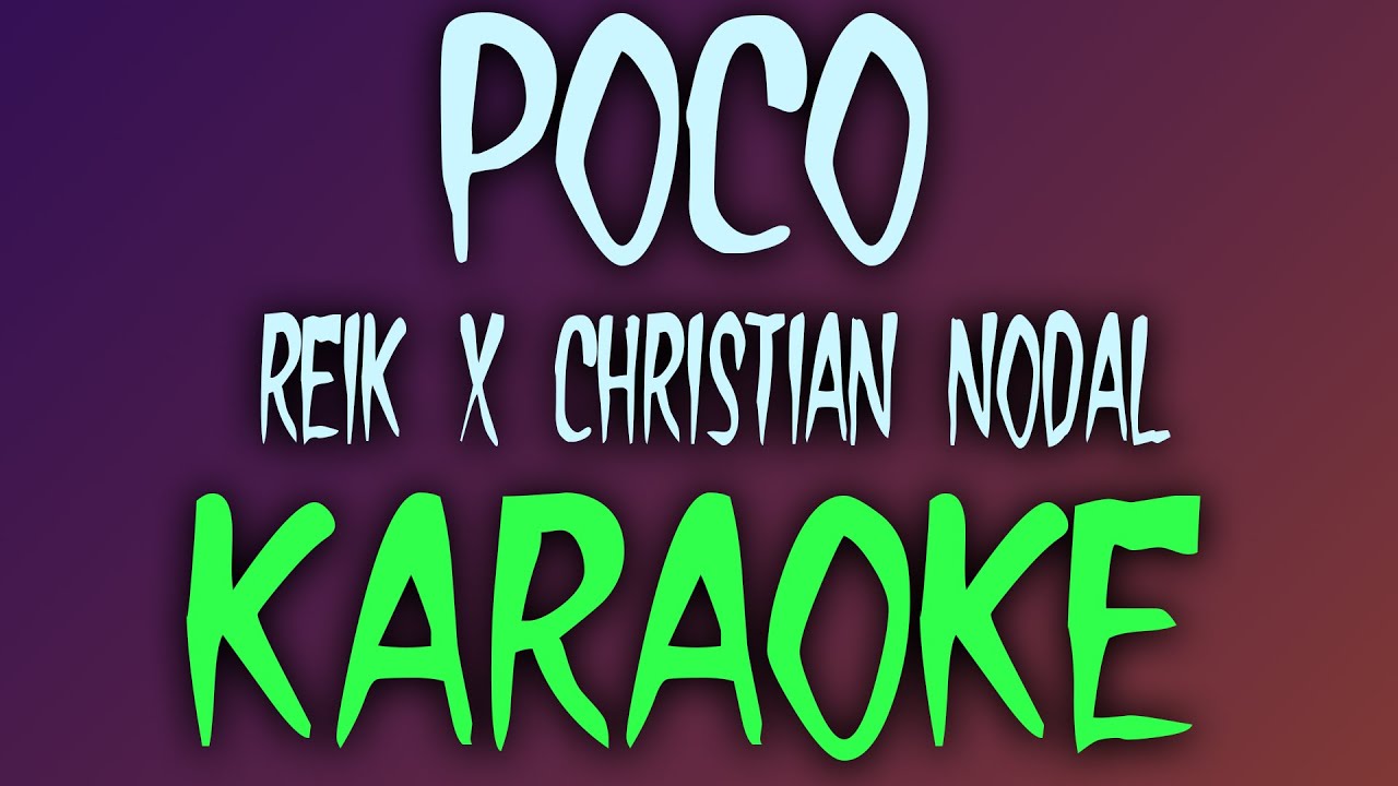 Poco (Karaoke/Instrumental) - Reik x Christian Nodal - YouTube