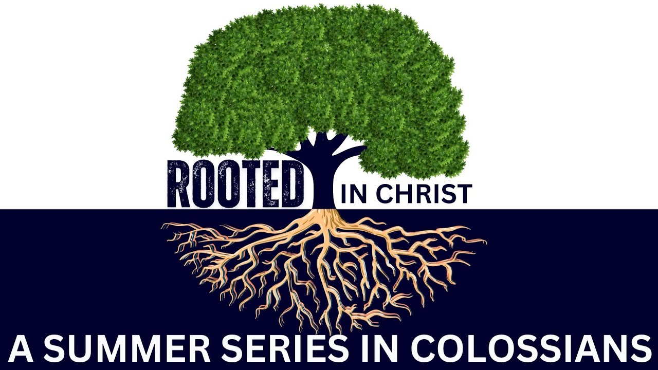 Sunday Service 6/23/24: Colossians-Rooted in Christ (Week 4) - YouTube