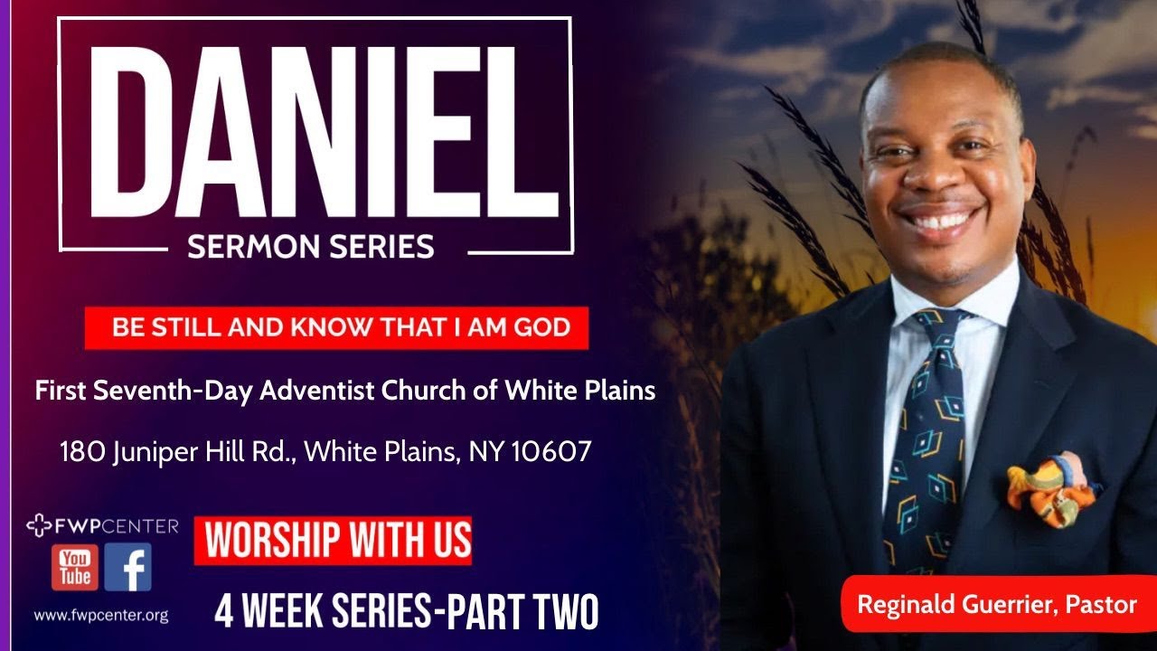 FWPCenter - Daniel Sermon Series, "Be Still & Know that I Am God" Pt 2 ...