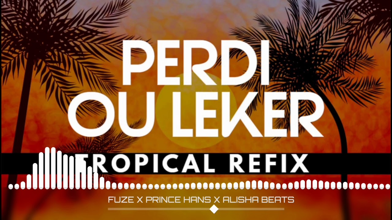 Tey x Cindia Amerally - Perdi Ou leker (Tropical Refix by Fuze and ... Tey x Cindia Amerally - Perdi Ou leker (Tropical Refix by Fuze and ...