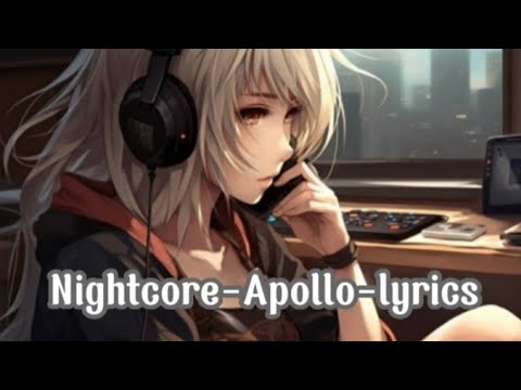 Nightcore Apollo (Lyrics) - YouTube