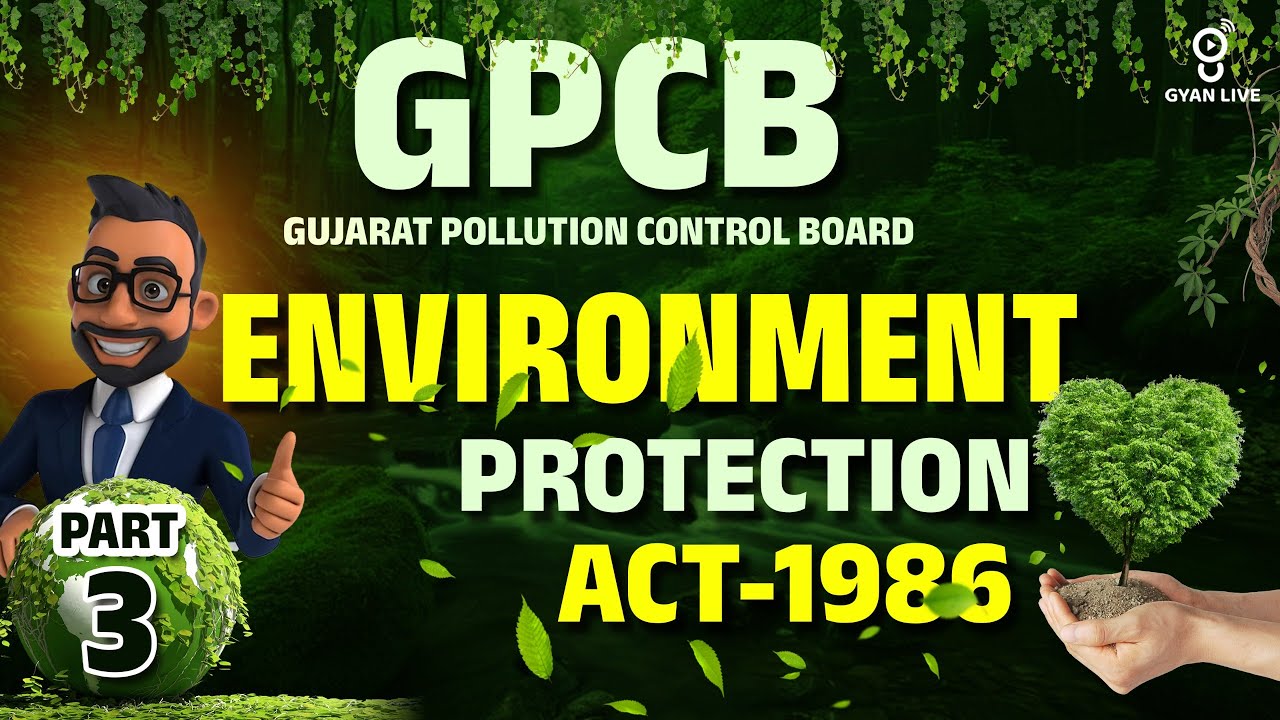 The Environment (Protection) Act, 1986 Part 3 | Gujarat Pollution ...