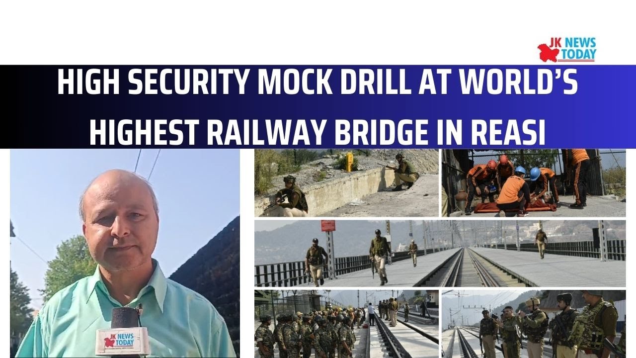 High security mock drill at world’s highest railway bridge in Reasi ...
