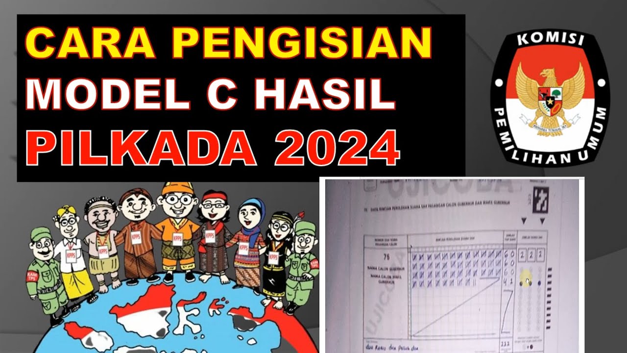 Cara Pengisian Model C Hasil Pilkada 2024 - YouTube