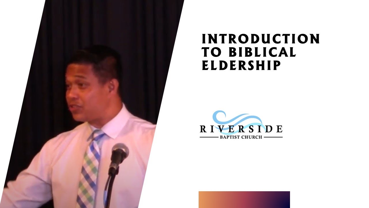 Introduction to Biblical Eldership - YouTube