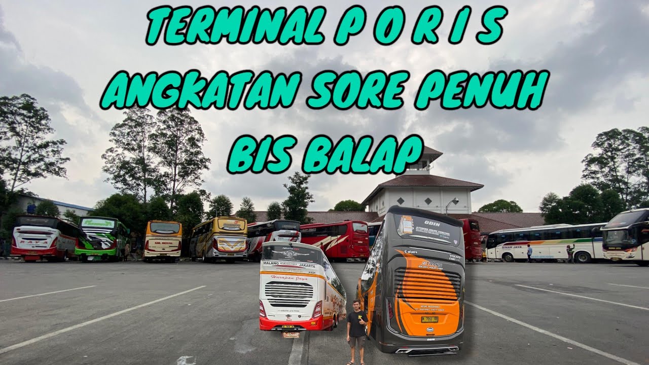ANGKATAN SORE DARI TERMINAL PORIS !!PENUH BIS BALAP#vlog1 - YouTube