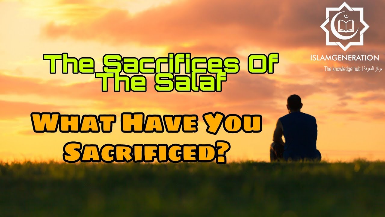 The Sacrifices Of The Salaf || What Have You Sacrificed? || IslamGen ...