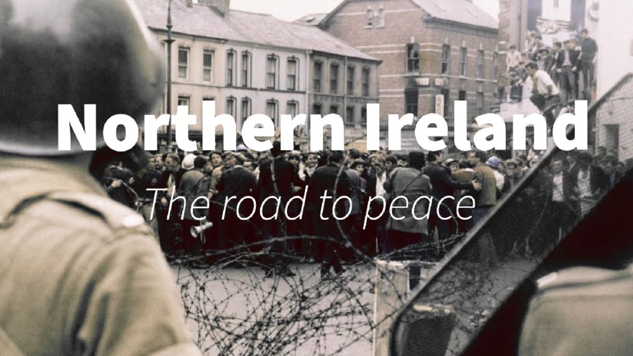 Northern Ireland: The Road to Peace - YouTube