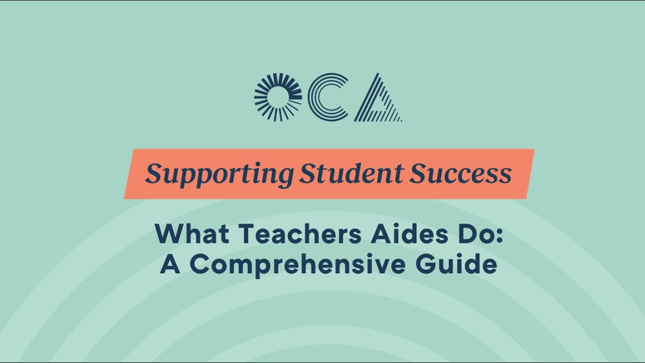 Supporting Student Success: What Teachers Aides Do - A Comprehensive ...