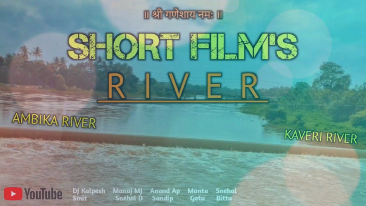 |REVIR Short Film's | AMBIKA RIVER| KAVERI RIVER |ANAVAL | UMARA ...