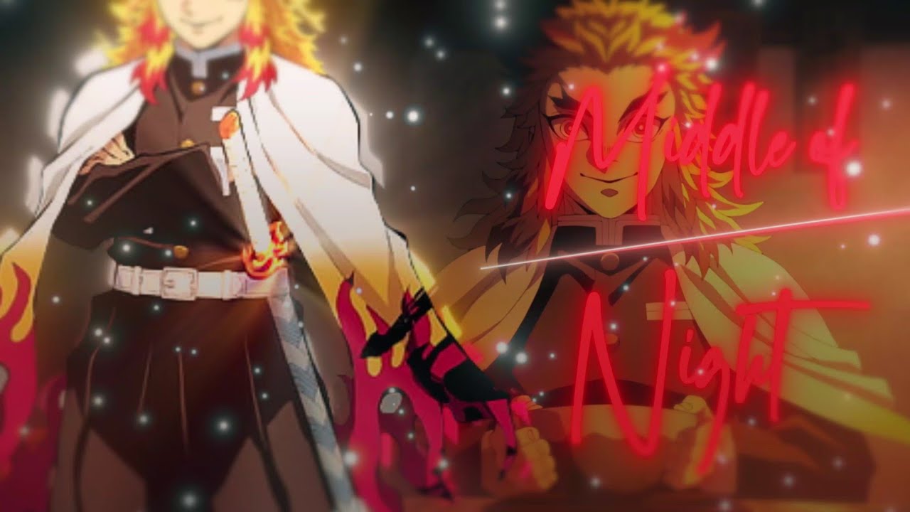 Middle of night - Amv edit - Rengoku - YouTube