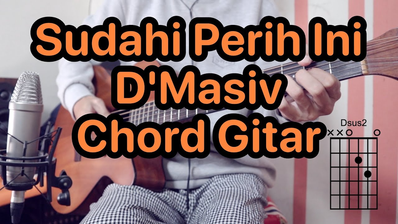 D'Masiv - Sudahi Perih Ini - Dmasiv | Tutorial Chord dan Kunci Gitar ...
