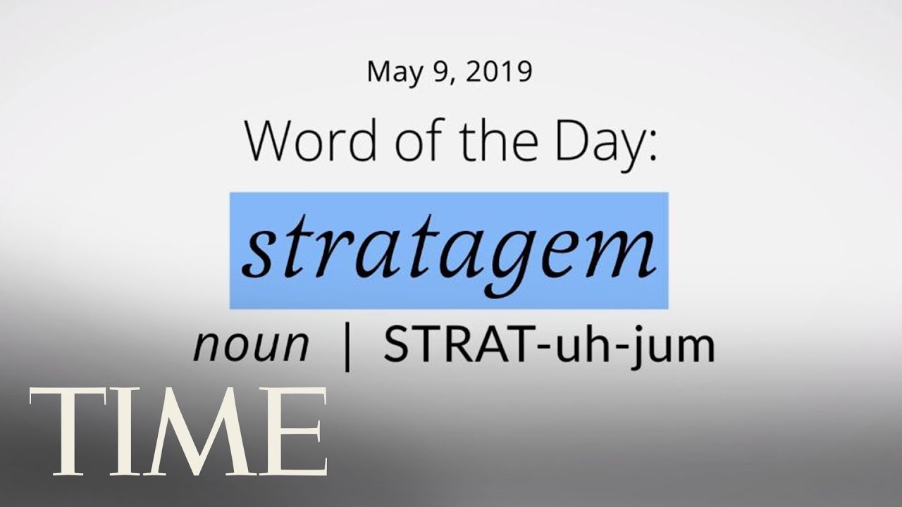 Word Of The Day: STRATAGEM | Merriam-Webster Word Of The Day | TIME ...