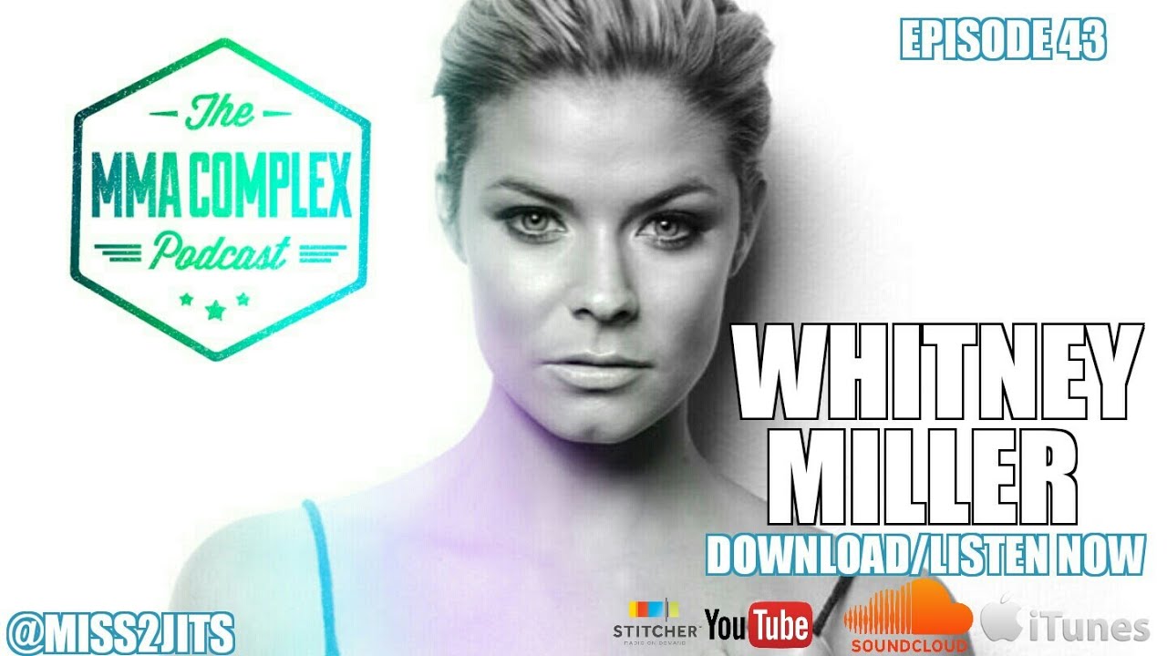 The MMA Complex #43: Whitney Miller - YouTube