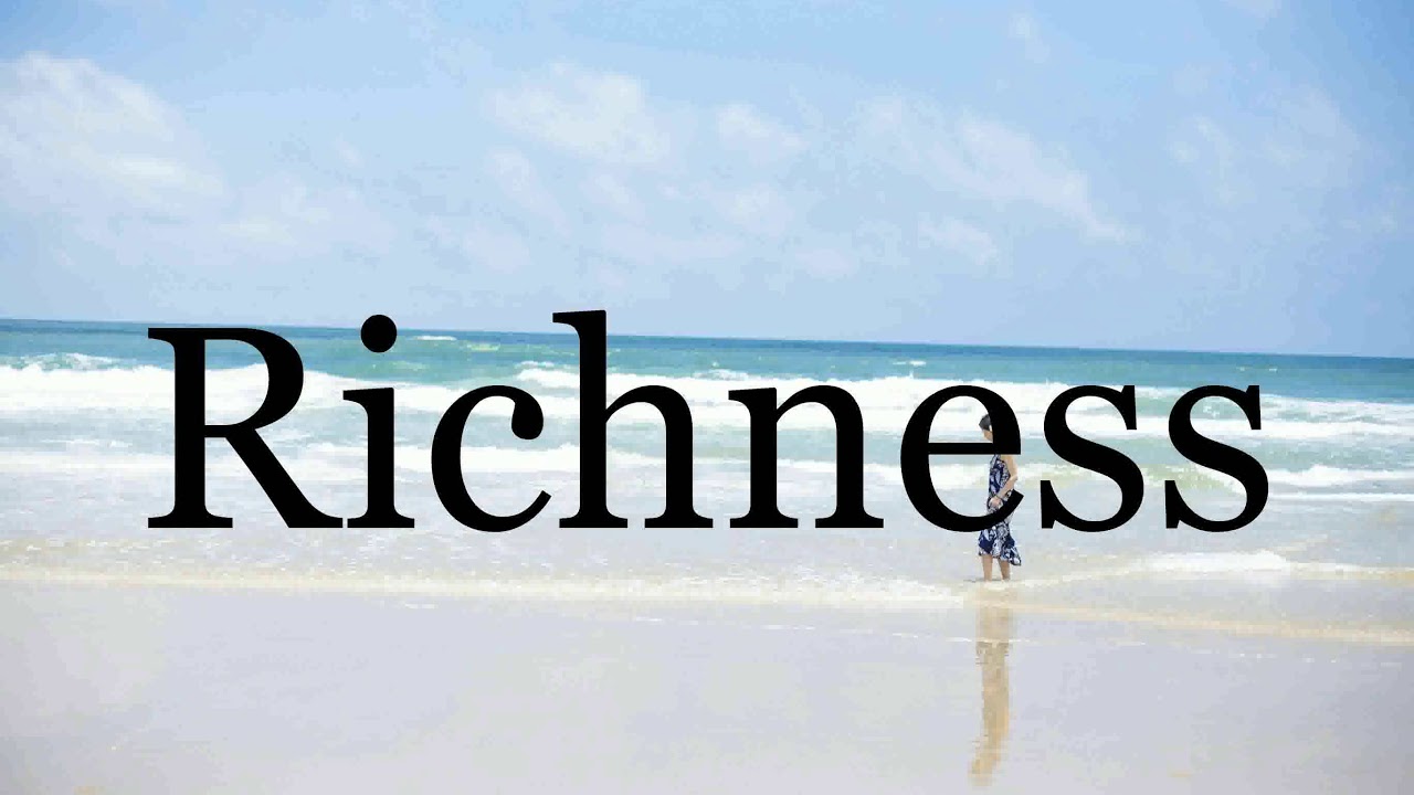 How To Pronounce Richness🌈🌈🌈🌈🌈🌈Pronunciation Of Richness - YouTube