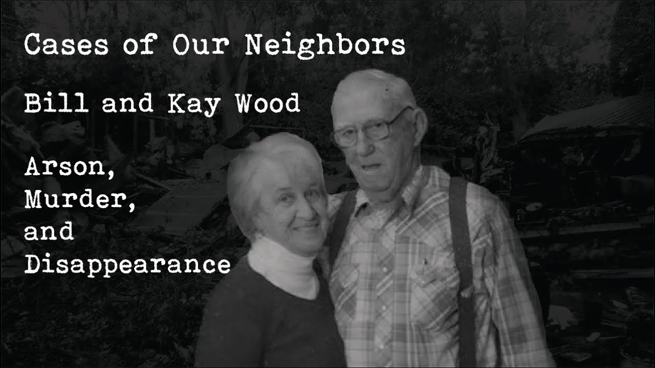 Cases of Our Neighbors: Bill and Kay Wood Murder and Disappearance ...