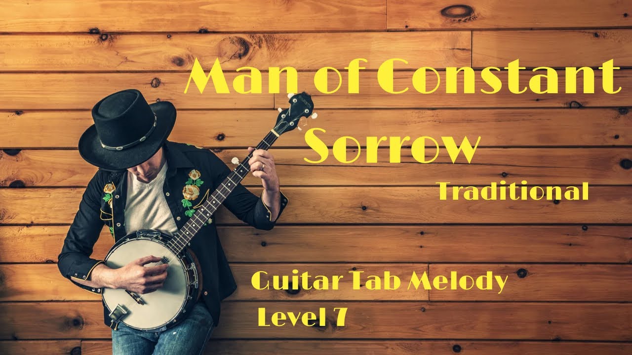Man of Constant Sorrow-Traditional Guitar Tab - Melody Level 7 - YouTube