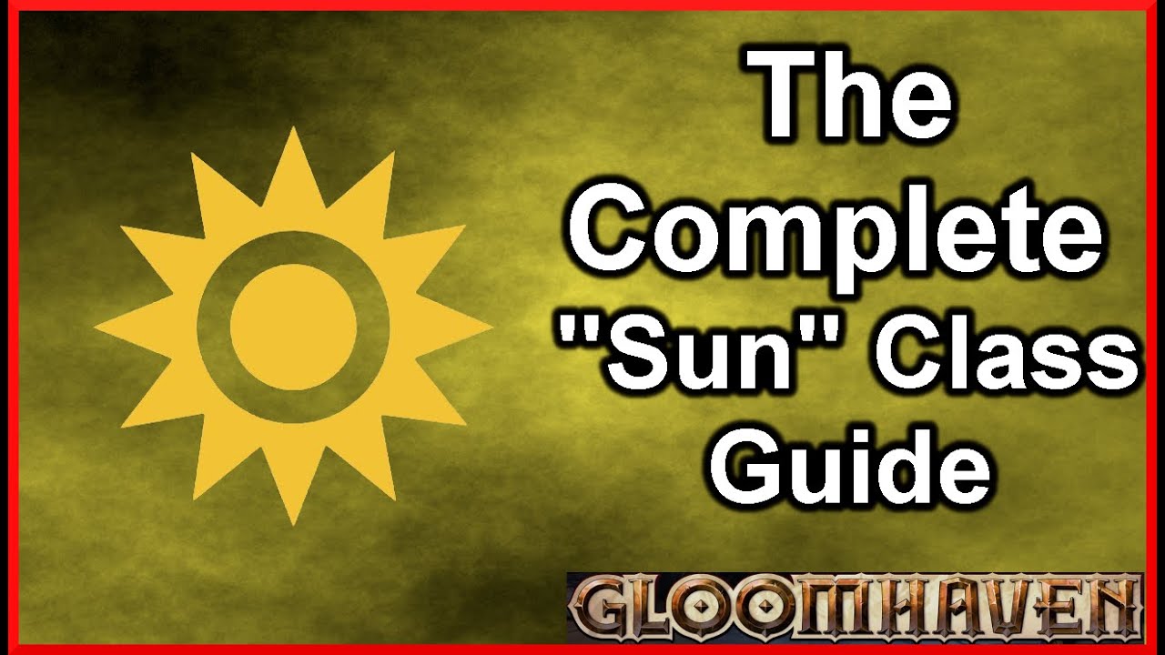 Master The Gloomhaven "Sun" Class From Level 1 To 9 in 2025! - YouTube