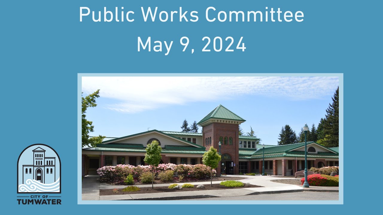 Public Works Committee May 9, 2024 - YouTube