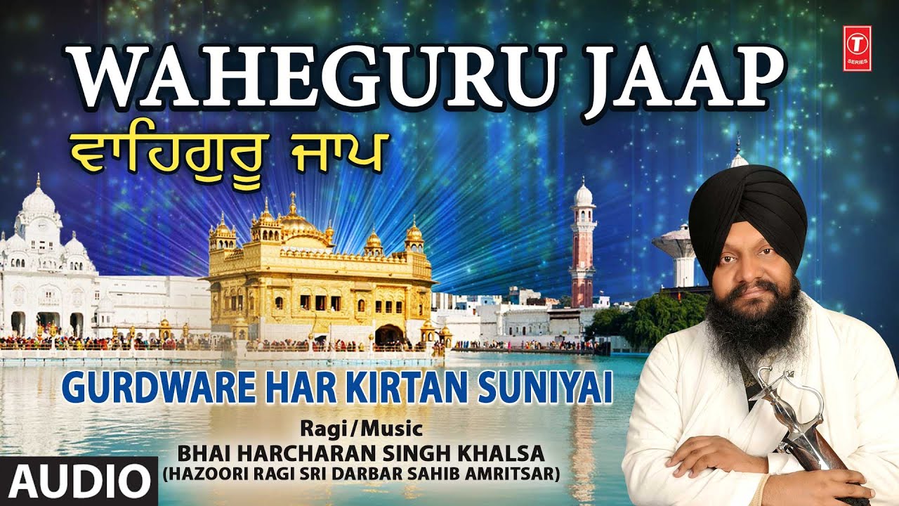 Waheguru Jaap | BHAI HARCHARAN SINGH KHALSA | Shabad | Audio | Gurdware ...