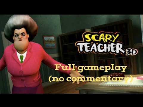 Scary teacher 3D full gameplay (no commentary and caughted by miss t ...