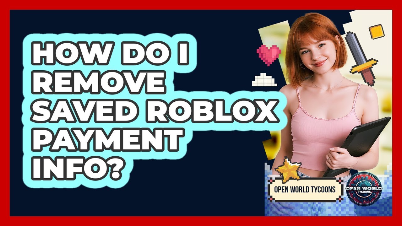 How Do I Remove Saved Roblox Payment Info? - YouTube